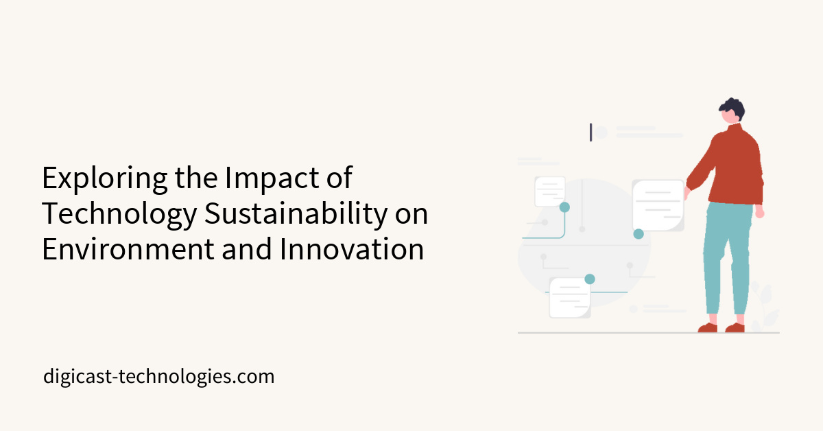 Exploring the Impact of Technology Sustainability on Environment and ...