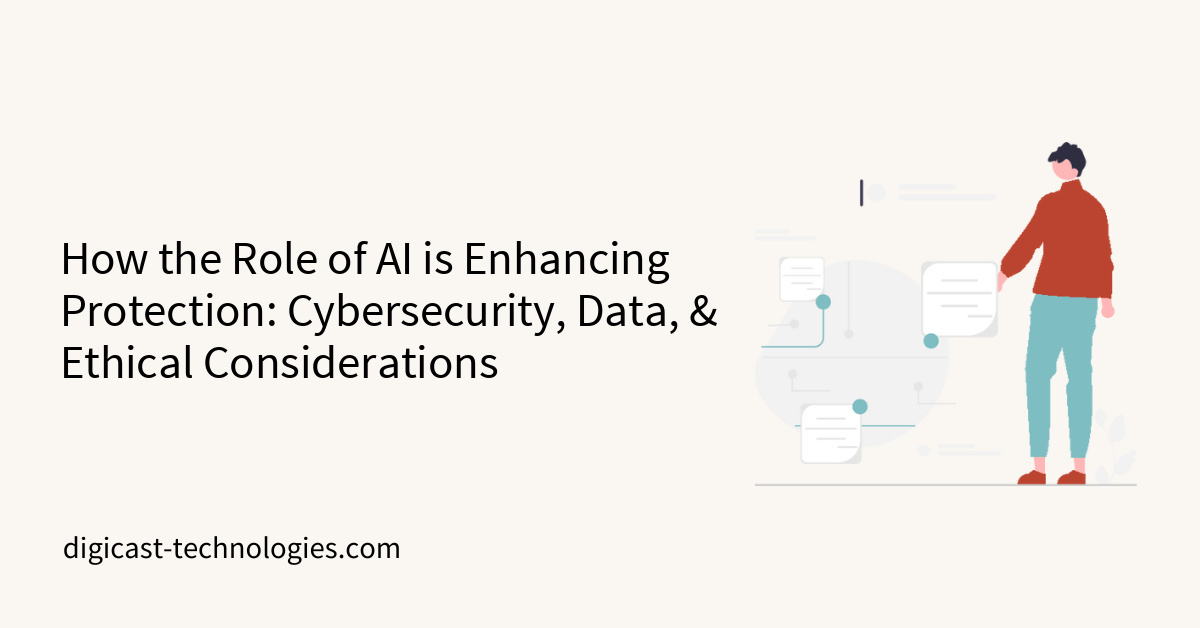 How the Role of AI is Enhancing Protection: Cybersecurity, Data ...