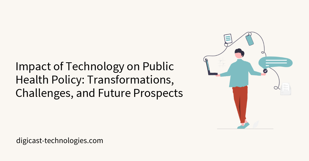 Impact of Technology on Public Health Policy: Transformations ...