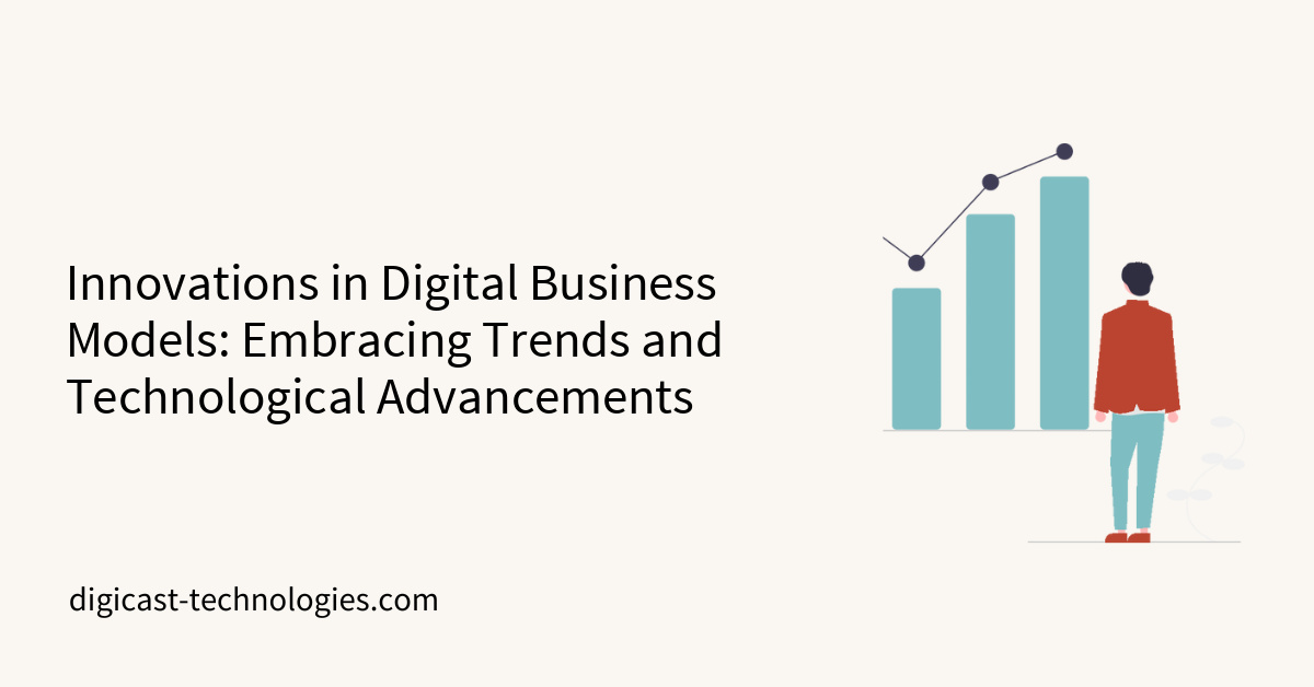Innovations in Digital Business Models: Embracing Trends and ...