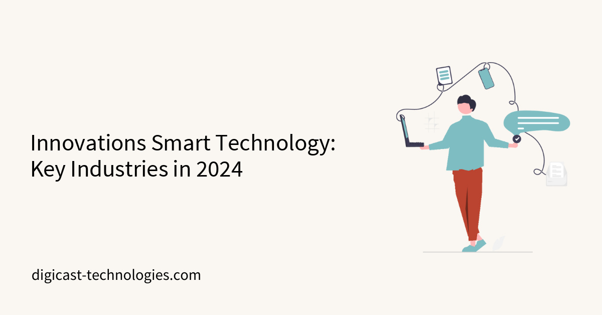 Innovations Smart Technology: Key Industries in 2024