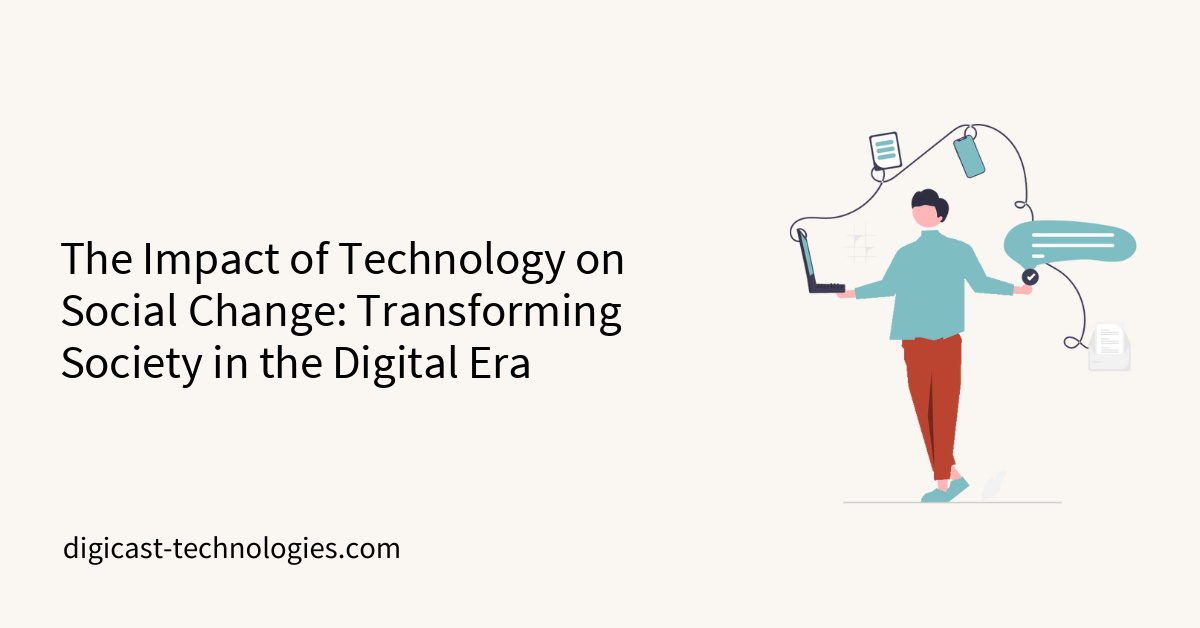 The Impact of Technology on Social Change: Transforming Society in the ...