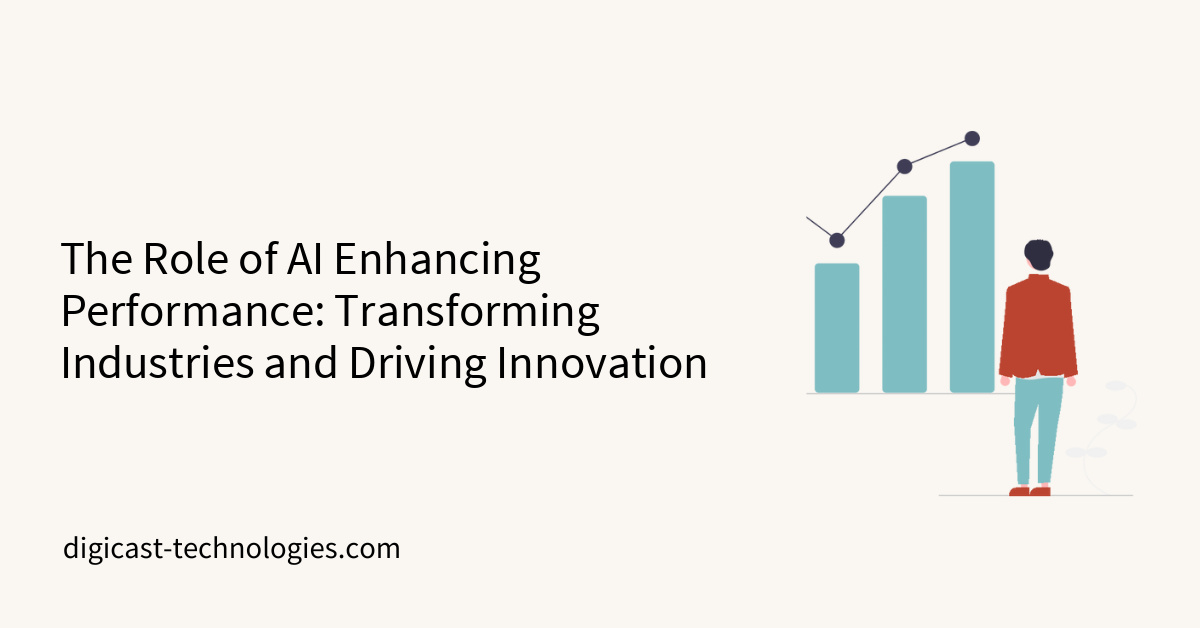 The Role of AI Enhancing Performance: Transforming Industries and ...