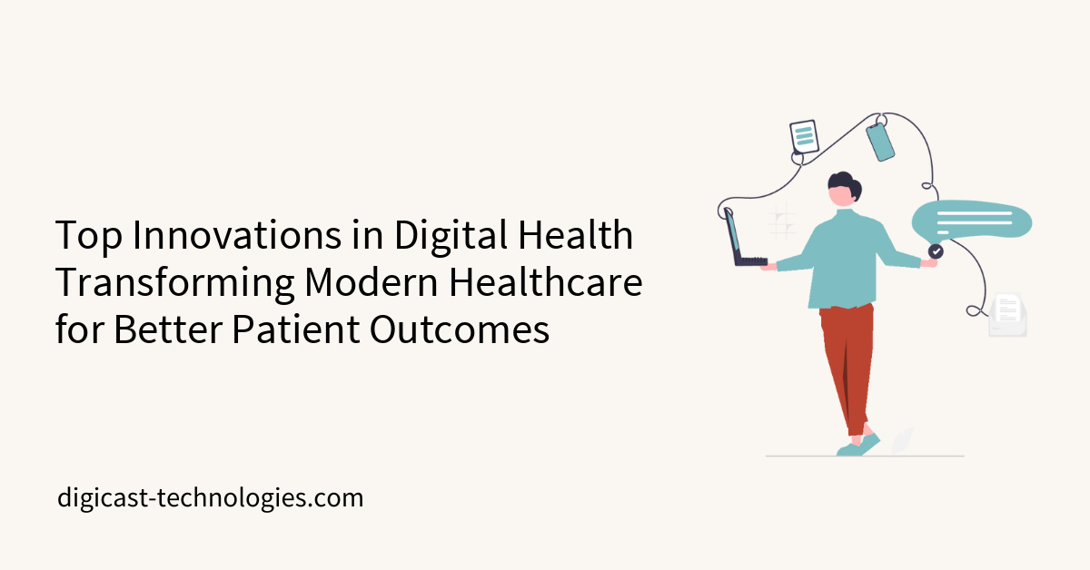 Top Innovations in Digital Health Transforming Modern Healthcare for ...