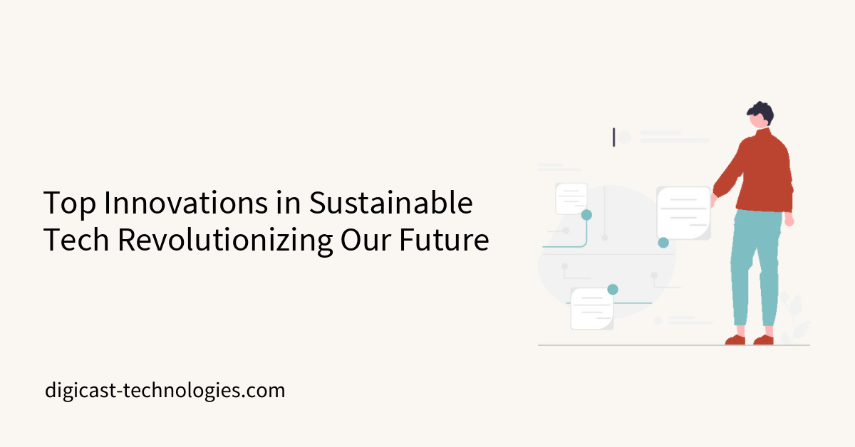 Top Innovations in Sustainable Tech Revolutionizing Our Future