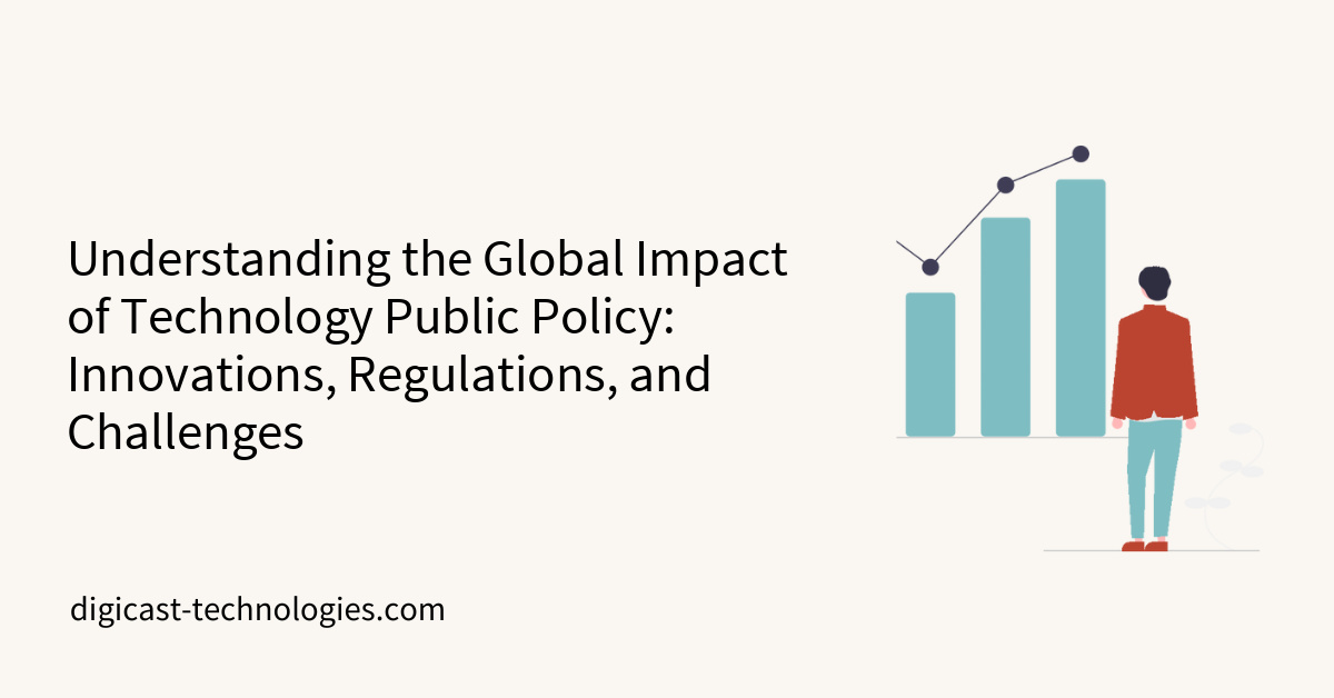 Understanding the Global Impact of Technology Public Policy ...